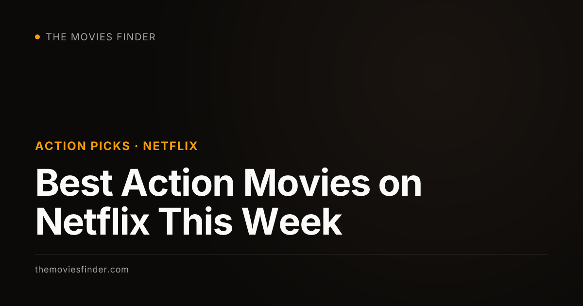 Best Action Movies on Netflix | The Movies Finder