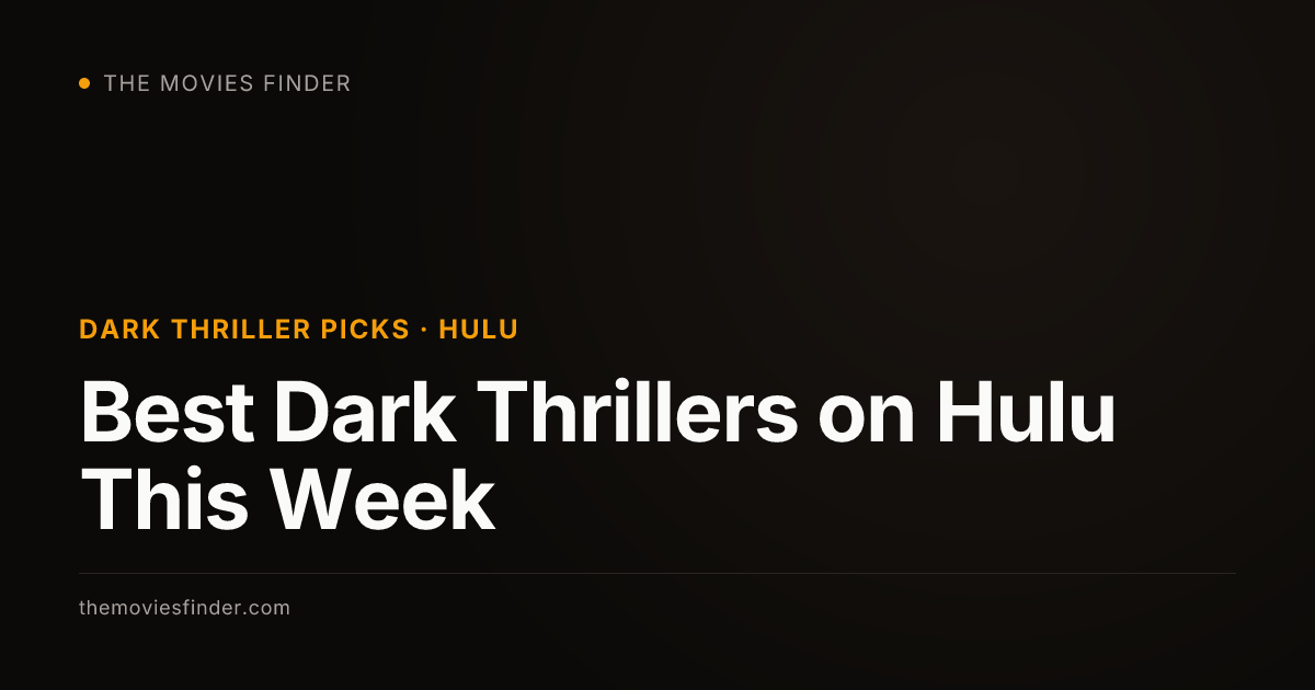 Best Dark Thrillers on Hulu | The Movies Finder
